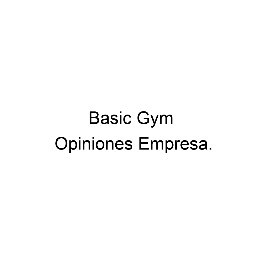 Opiniones Basic Gym,