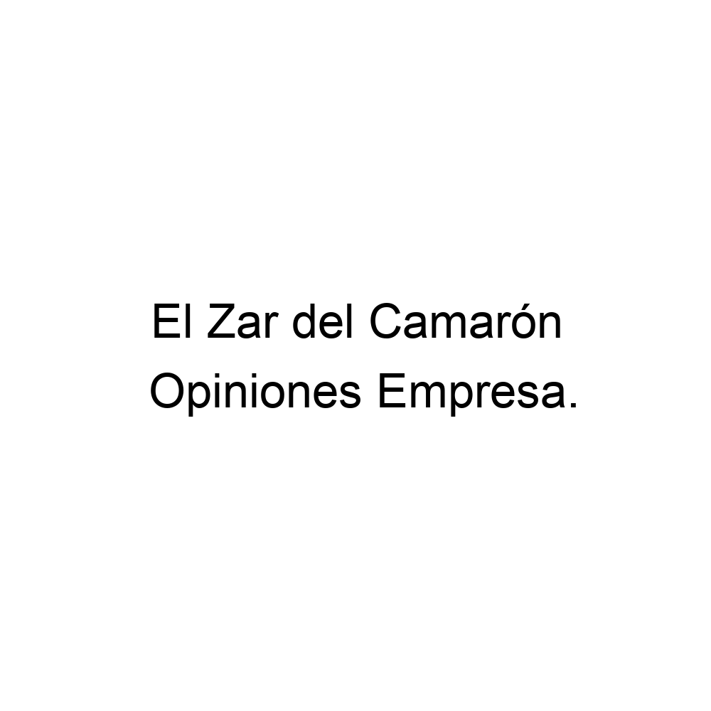 Opiniones El Zar del Camarón,