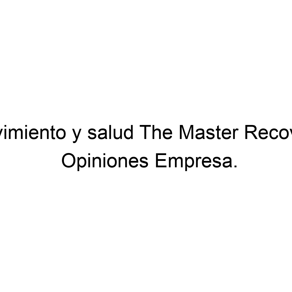 Opiniones Movimiento y salud The Master Recovery,