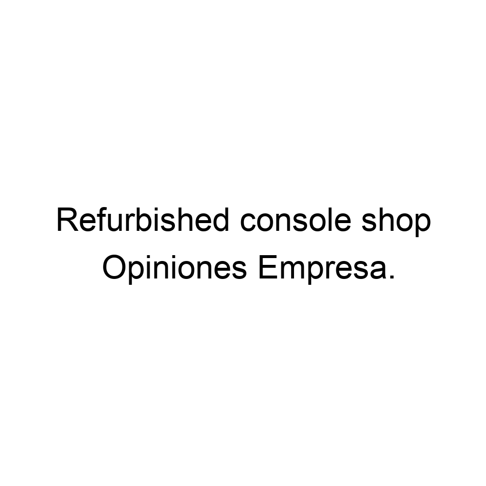 Opiniones Refurbished console shop,