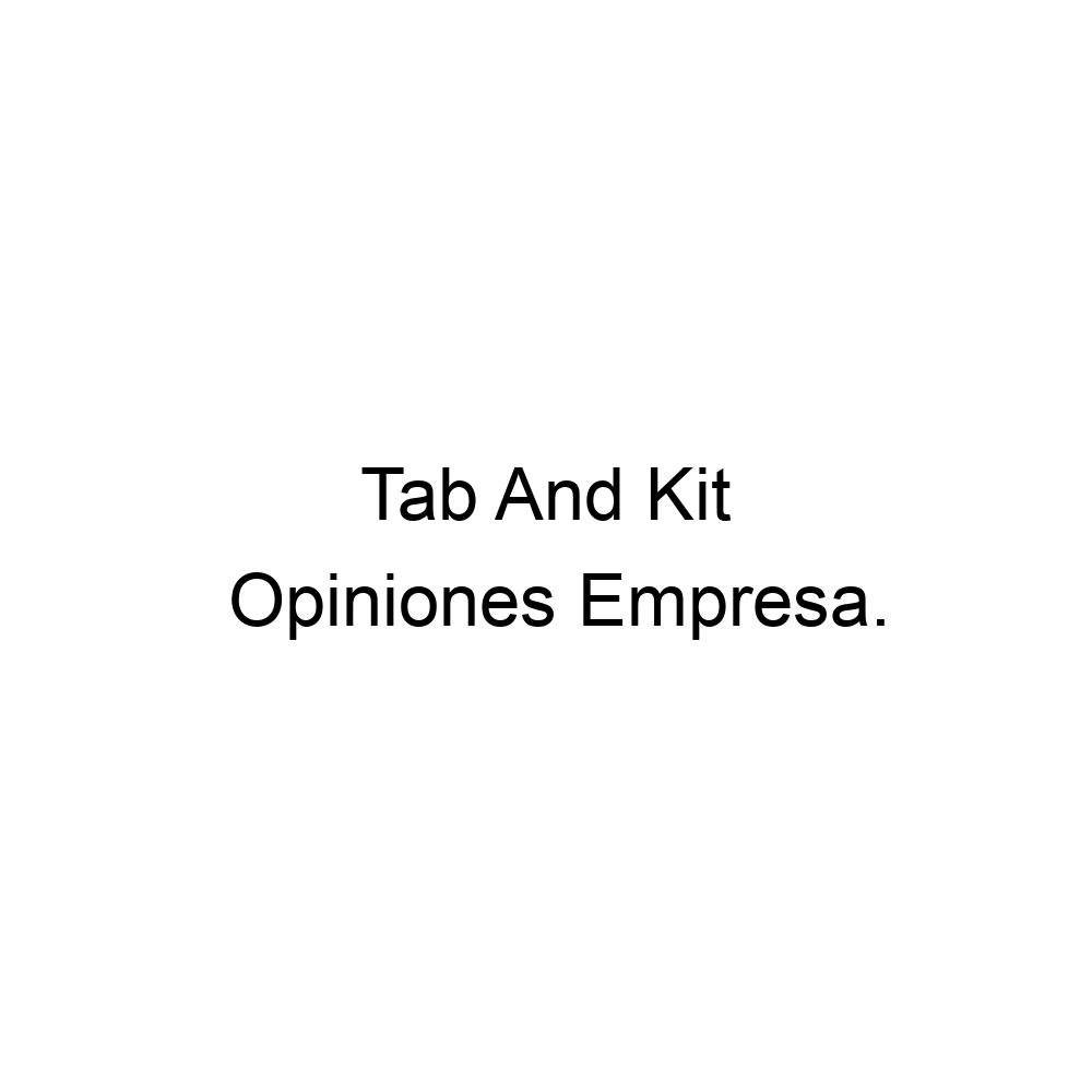 Opiniones Tab And Kit,